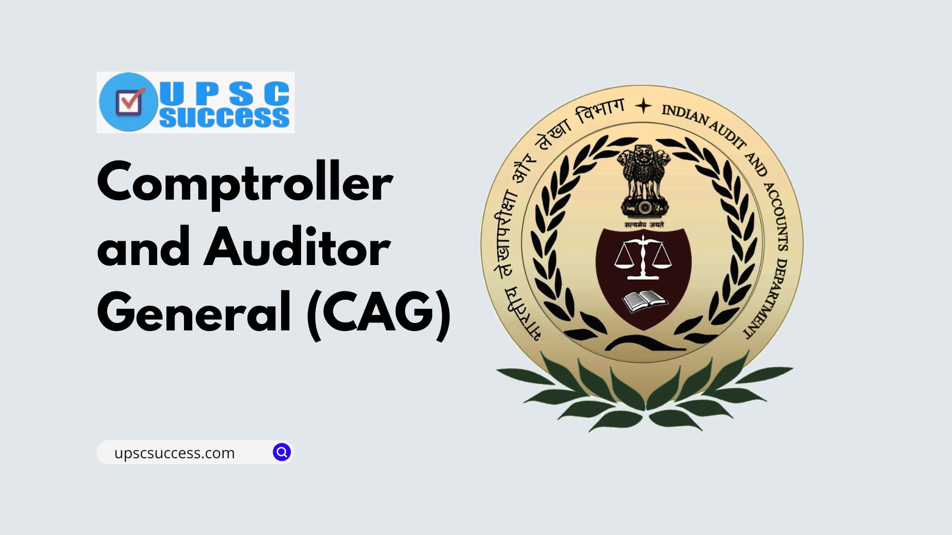 COMPTROLLER AND AUDITOR GENERAL (CAG) - UPSCSuccess