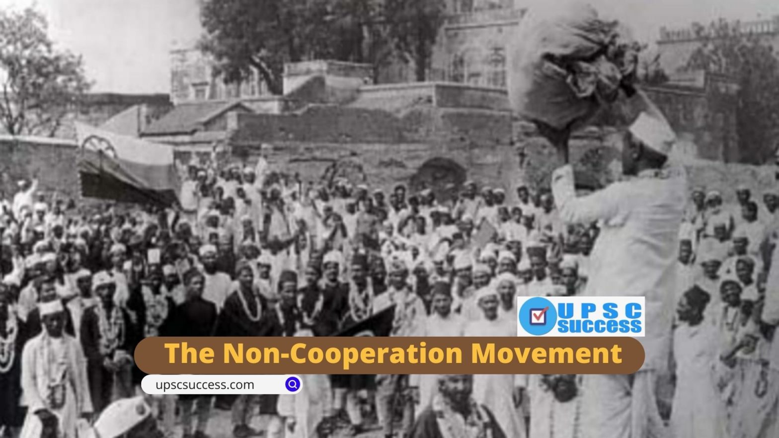 The Non-Cooperation Movement - UPSCSuccess